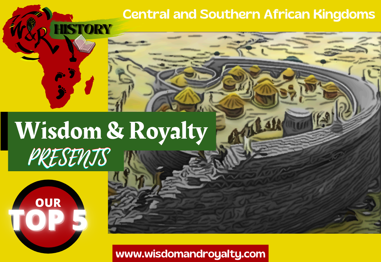 Our Top 5 Central and Southern African Kingdoms – Wisdom And Royalty