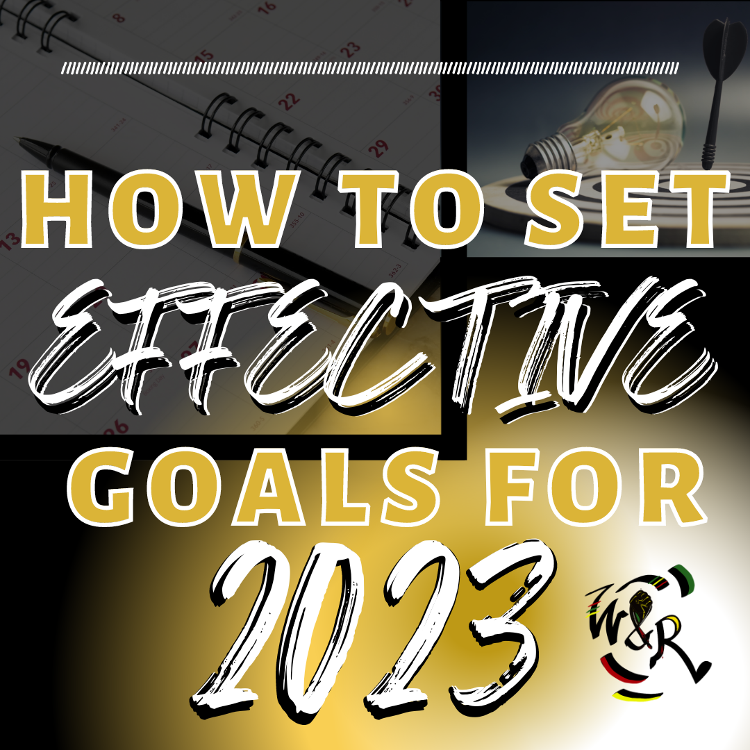 How To Set Effective Goals For 2023 – Wisdom And Royalty